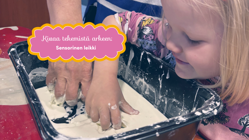 Kivaa tekemistä arkeen: Sensorinen leikki - LapCI